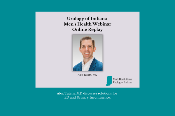 Alex Tatem, MD Discusses E.D. and Men’s Incontinence. Watch the Replay ...